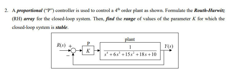 Solved 2. A proportional ("P") controller is used to control | Chegg.com