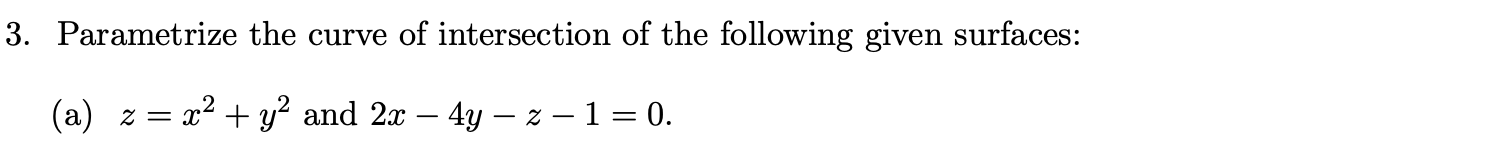 Solved 3. Parametrize the curve of intersection of the | Chegg.com