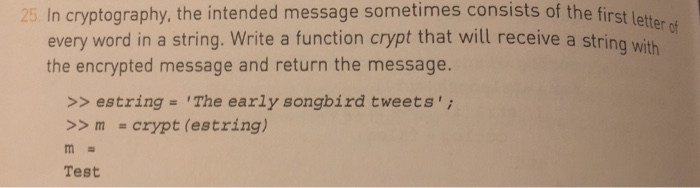 Solved 25 In cryptography, the intended message sometimes | Chegg.com