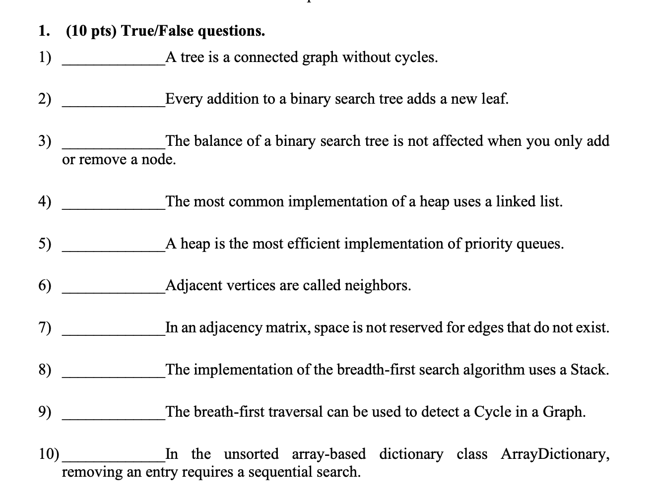 Solved 1. (10 pts) True/False questions. A tree is a | Chegg.com