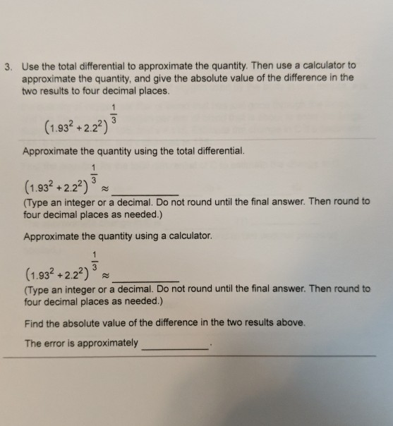 Solved Use the total differential to approximate the | Chegg.com