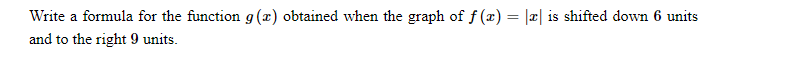 Solved Write a formula for the function g(x) obtained when | Chegg.com