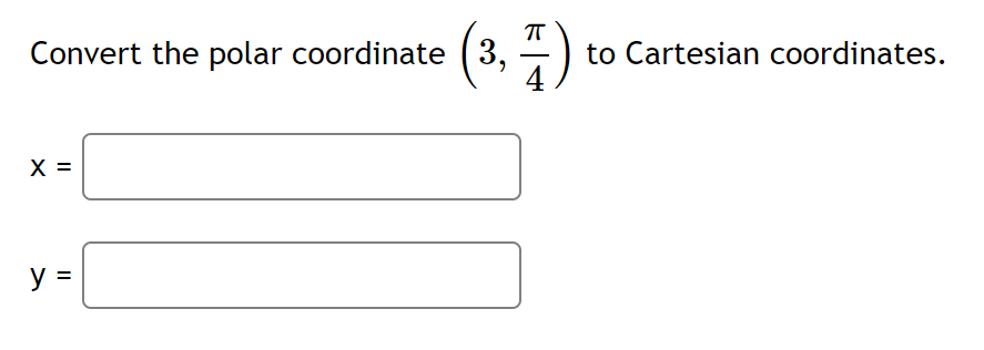 Solved Convert the polar coordinate (3, ) to Cartesian | Chegg.com