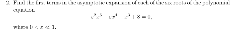 Solved Find the first terms in the asymptotic expansion of | Chegg.com