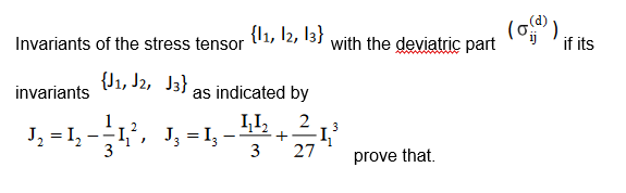 Solved Invariants of the stress tensor {I1,I2,I3} with the | Chegg.com
