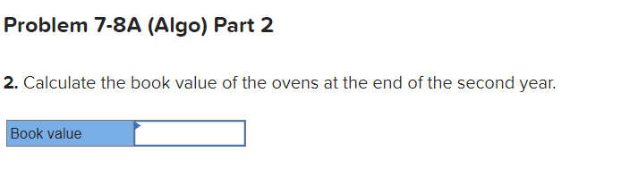 Solved 2. Calculate the book value of the ovens at the end | Chegg.com