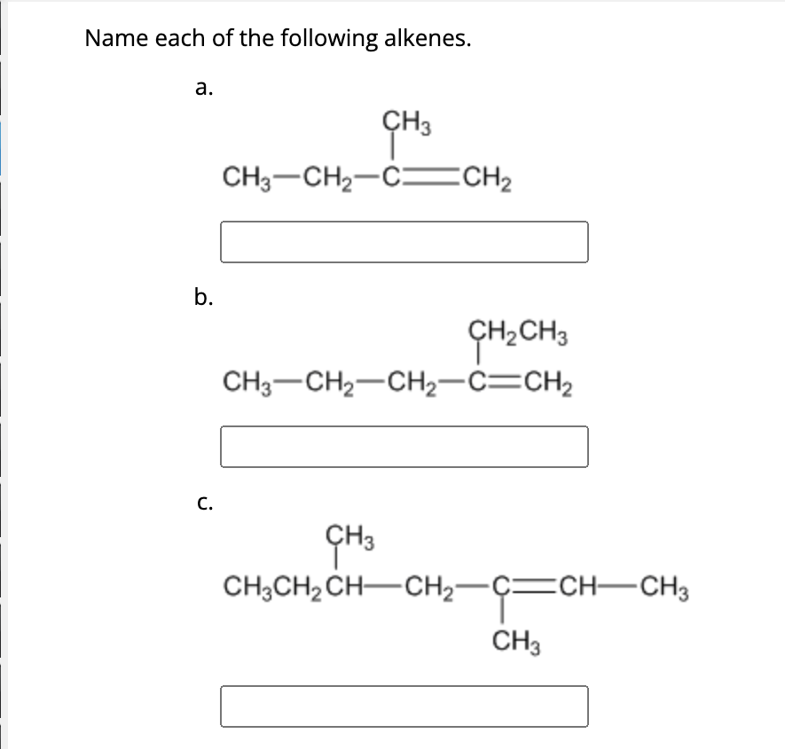 Solved Name each of the following alkenes. a. Name each of | Chegg.com