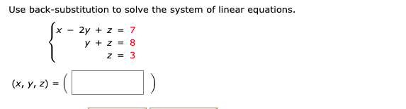 Solved Use back-substitution to solve the system of linear | Chegg.com