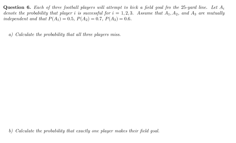 Solved Question 6. Each of three football players will | Chegg.com