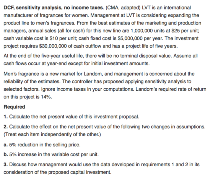 Solved DCF, sensitivity analysis, no income taxes. (CMA, | Chegg.com