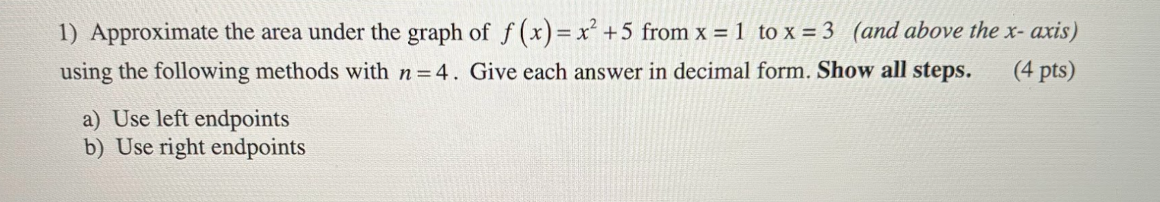 Solved Approximate the area under the graph of f(x)=x2+5 | Chegg.com