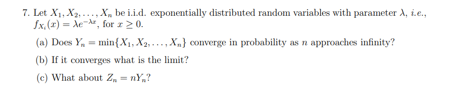 Solved 7. Let X1,X2,…,Xn be i.i.d. exponentially distributed | Chegg.com