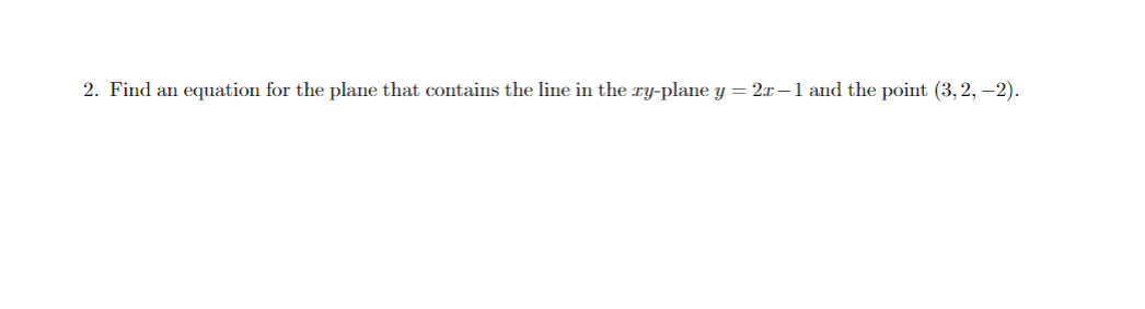 Solved 2. Find an equation for the plane that contains the | Chegg.com