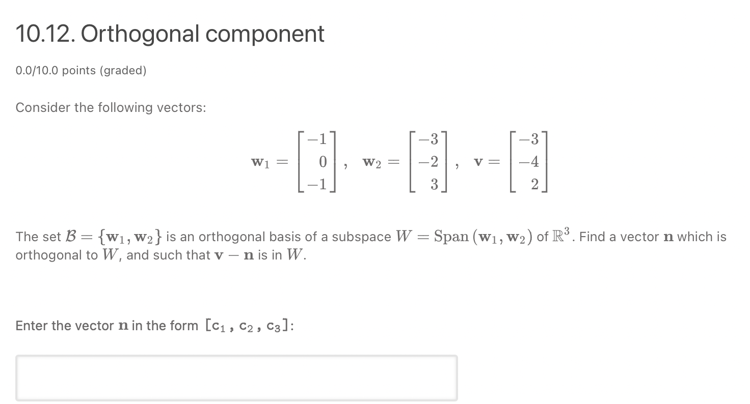 Solved 10.12. Orthogonal component 0.0/10.0 points (graded) | Chegg.com