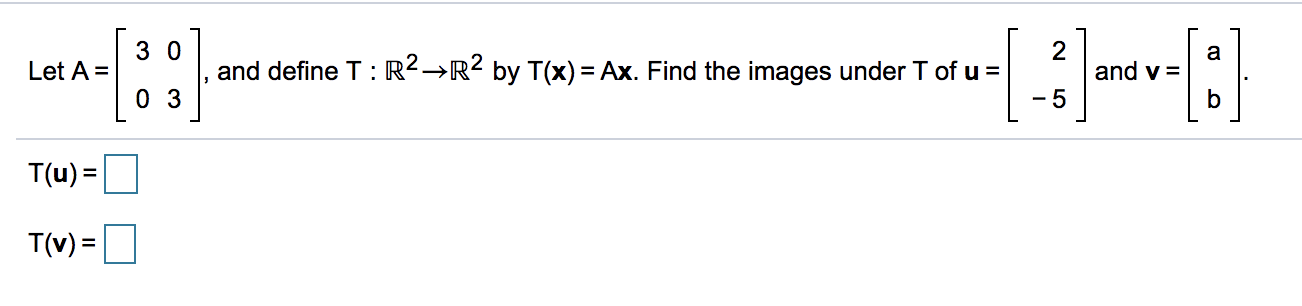 Solved 3 0 2 a Let A= and define T: R2=R2 by T(x) = Ax. Find | Chegg.com