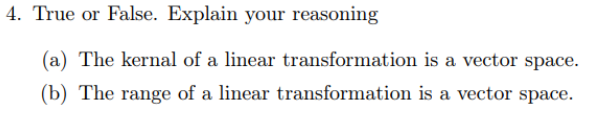 Solved 4. True or False. Explain your reasoning (a) The | Chegg.com