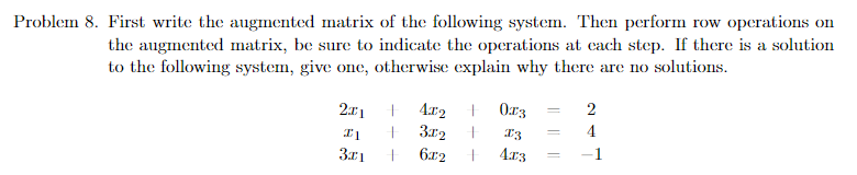 Solved Problem 8. ﻿First write the augmented matrix of the | Chegg.com
