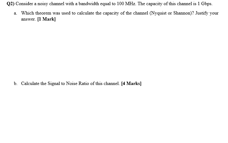 Solved Q2) Consider a noisy channel with a bandwidth equal | Chegg.com