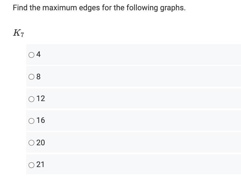 Solved Find the maximum edges for the following graphs. K3,4 | Chegg.com