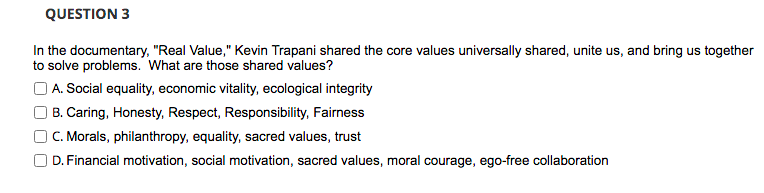 Solved QUESTION 3 In the documentary, "Real Value," Kevin | Chegg.com