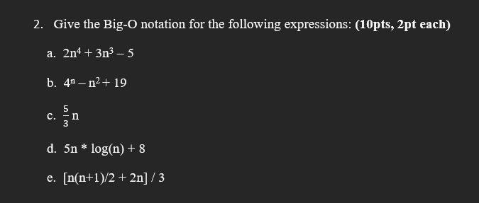 Solved 2. Give the Big-O notation for the following | Chegg.com
