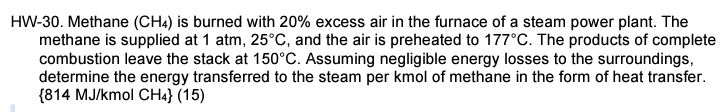 Solved HW-30. ﻿Methane (CH4) ﻿is burned with 20% ﻿excess air | Chegg.com