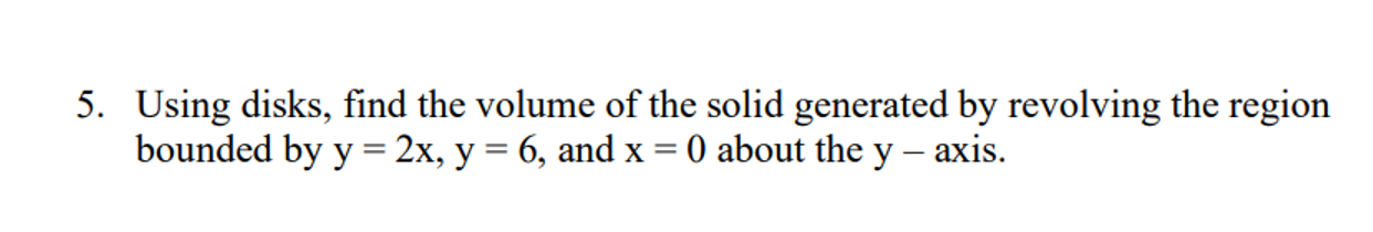 Solved Using disks, find the volume of the solid generated | Chegg.com