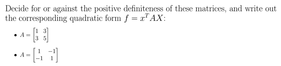 Solved Decide for or against the positive definiteness of | Chegg.com