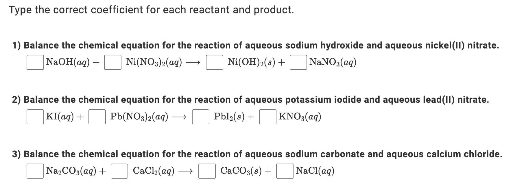 [Solved]: Type the correct coefficient for each reactant a
