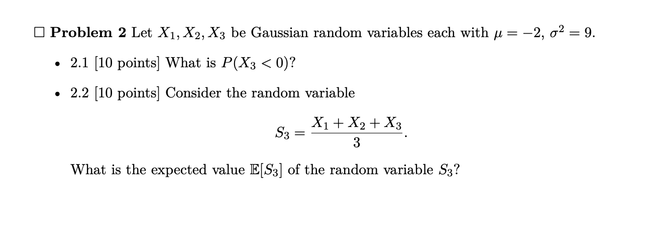 Solved Problem 2 Let X1, X2, X3 be Gaussian random variables | Chegg.com