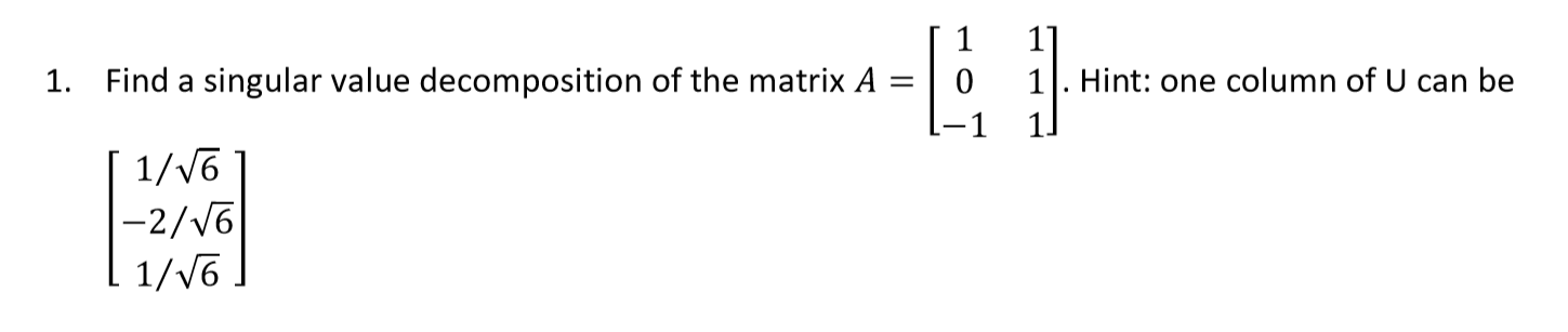 Solved Find a singular value decomposition of the matrix 𝐴 | Chegg.com