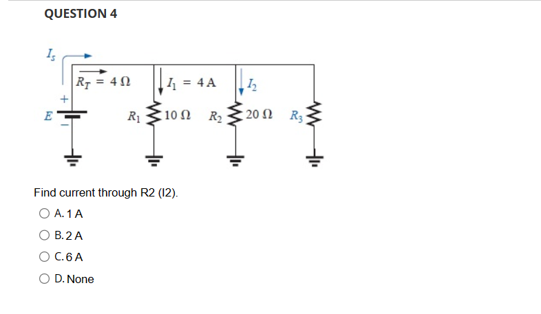 Solved QUESTION 4 Find current through R2 (I2). A. 1 A B. 2 | Chegg.com