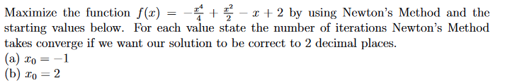 Solved Maximize the function f(x)=−4x4+2x2−x+2 by using | Chegg.com