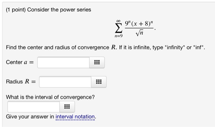 Solved (1 point) Consider the power series Find the center | Chegg.com