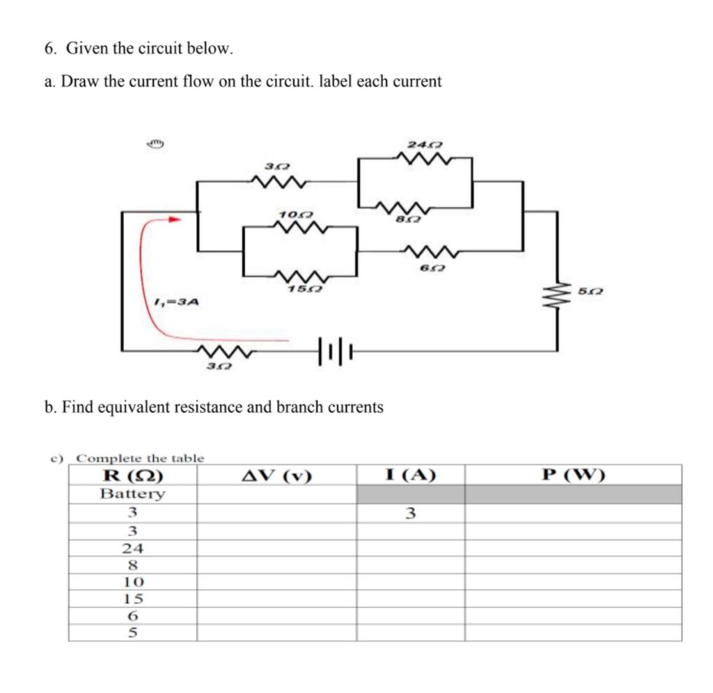 Solved 6. Given the circuit below. a. Draw the current flow | Chegg.com