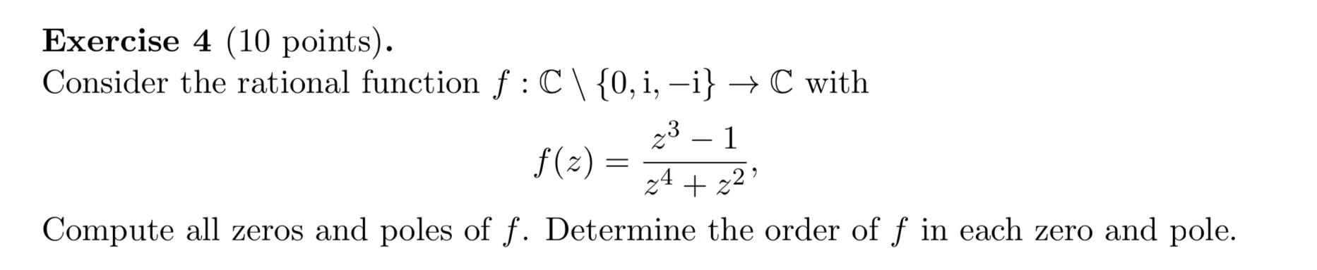 Solved Exercise 4 (10 points). Consider the rational | Chegg.com Solved Exercise 4 (10 points). Consider the rational | Chegg.com