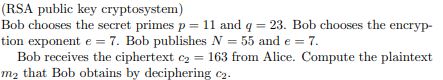 Solved (RSA public key cryptosystem) Bob chooses the secret | Chegg.com