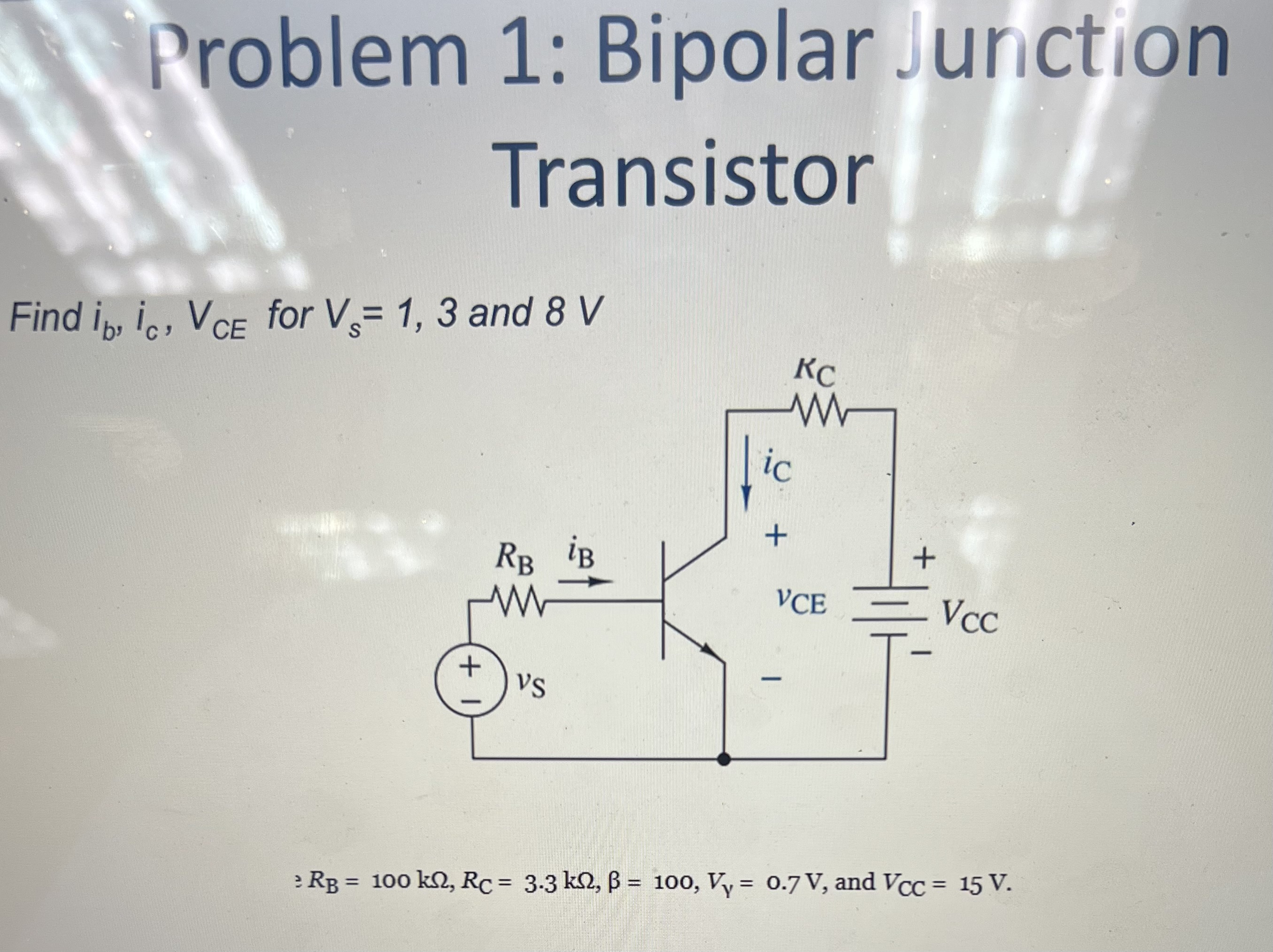 Solved Problem 1: Bipolar Junction Transistor Find ib,ic,VCE | Chegg.com