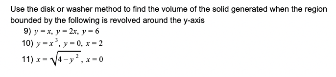 Solved Use the disk or washer method to find the volume of | Chegg.com