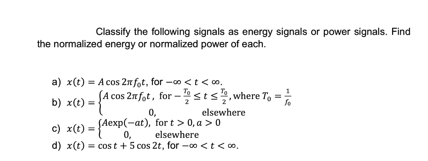 Solved Classify the following signals as energy signals or | Chegg.com