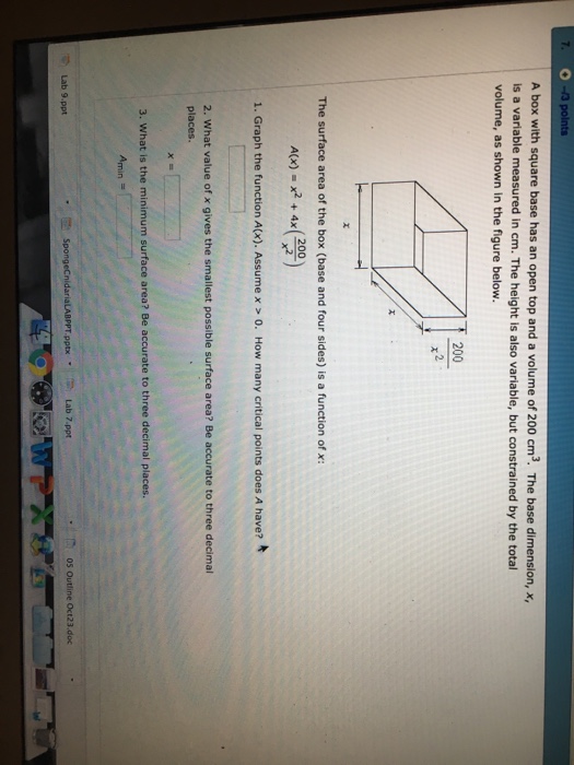 Solved A box with square base has an open top and a volume | Chegg.com