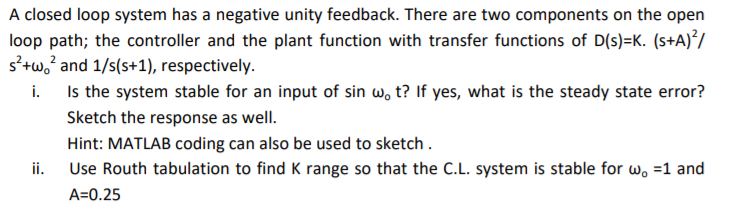 Solved A closed loop system has a negative unity feedback. | Chegg.com