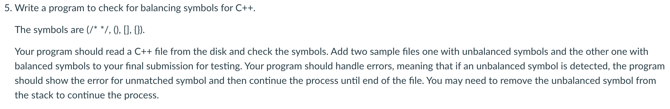 Solved Write a program to check for balancing symbols for | Chegg.com