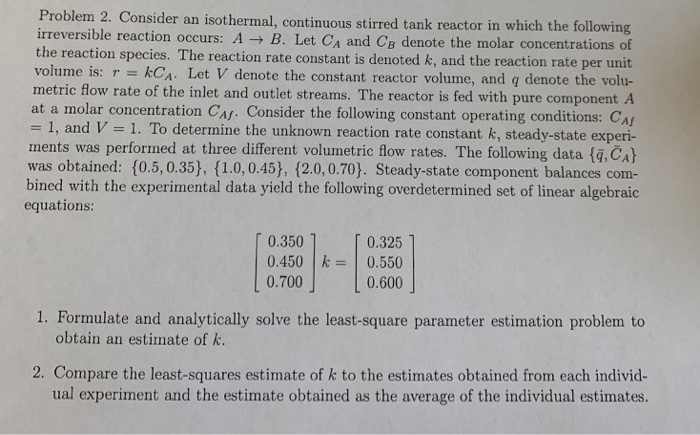 Solved Problem 2. Consider an isothermal, continuous stirred | Chegg.com