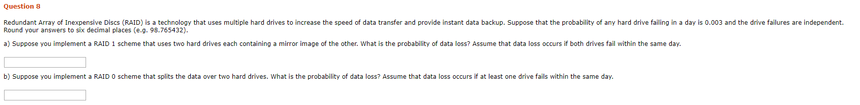 Solved Question 8 Redundant Array of Inexpensive Discs | Chegg.com