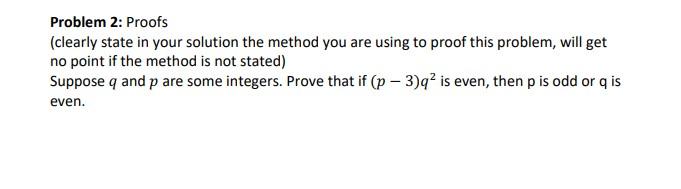 Solved Problem 2: Proofs (clearly state in your solution the | Chegg.com