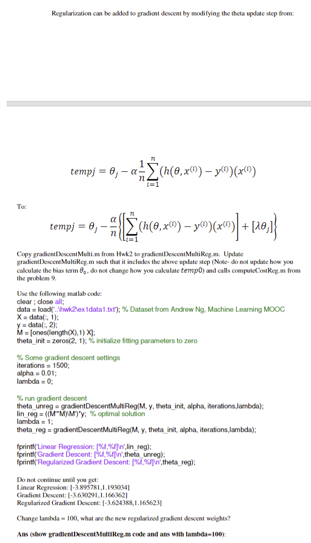 Solved Regularization can be added to gradient descent by | Chegg.com