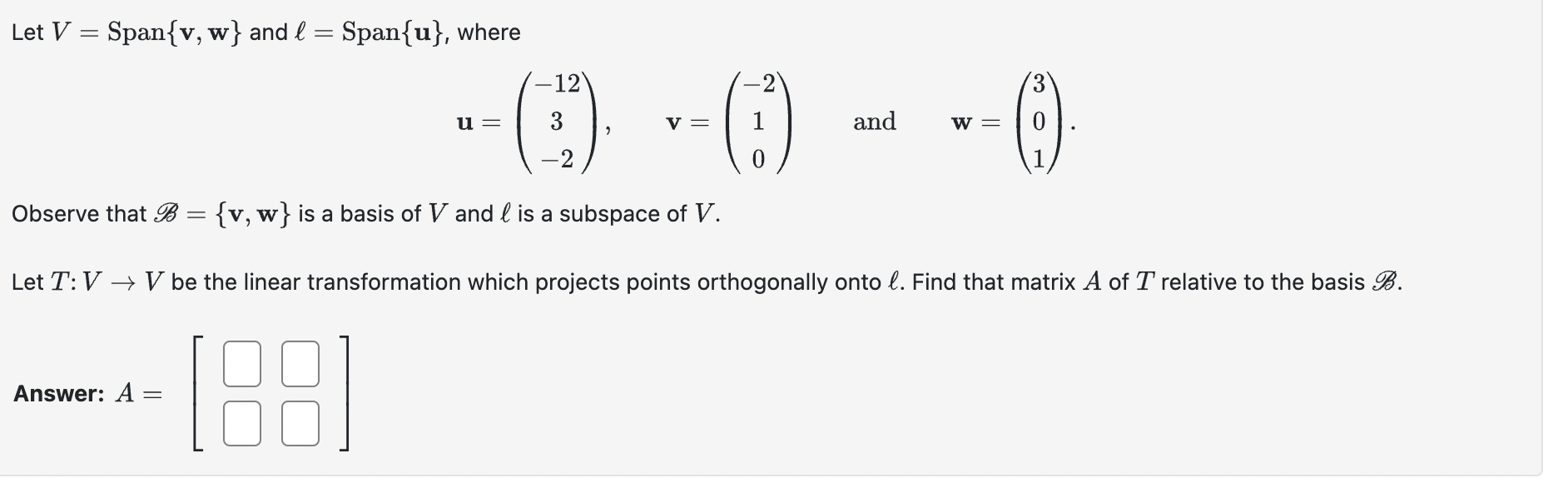 Solved Let V=Span{v,w} and ℓ=Span{u}, where | Chegg.com