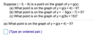 Solved Suppose (-5, -6) is a point on the graph of y = g(x). | Chegg.com