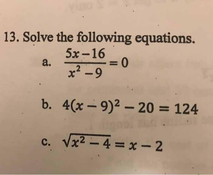 Solved 13. Solve the following equations. 5x-16 a. x-9 =0 2 | Chegg.com